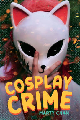 Cosplay Crime by Marty Chan - FictionDB