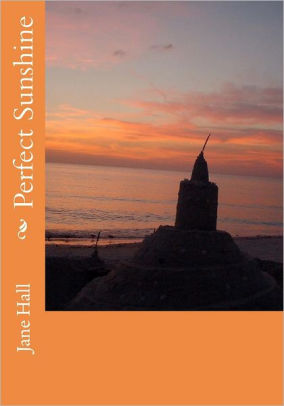 Perfect Sunshine by Jane Hall - FictionDB