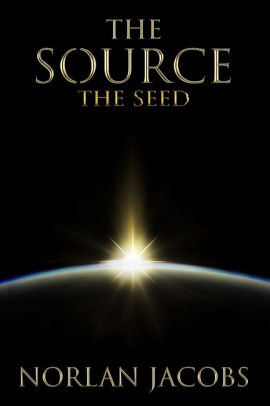 The Source The Seed by Norlan Jacobs - FictionDB