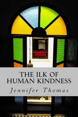 The Ilk of Human Kindness by Jennifer Thomas - FictionDB