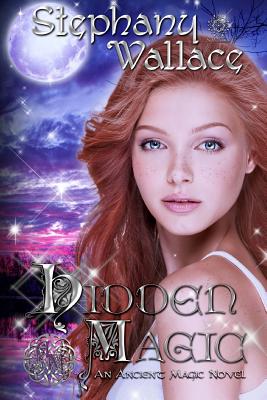 Hidden Magic by Stephany Wallace - FictionDB