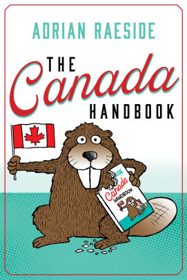 The Canada Handbook by Adrian Raeside - FictionDB