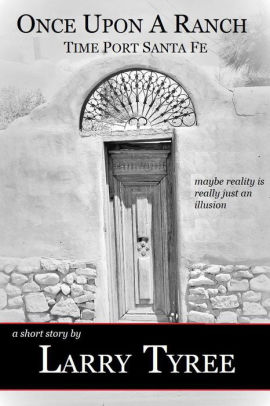 Once Upon A Ranch by Larry Tyree - FictionDB